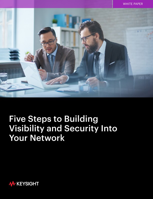 Five Steps to Building Visibility and Security Into Your Network PDF Asset Page | Keysight
